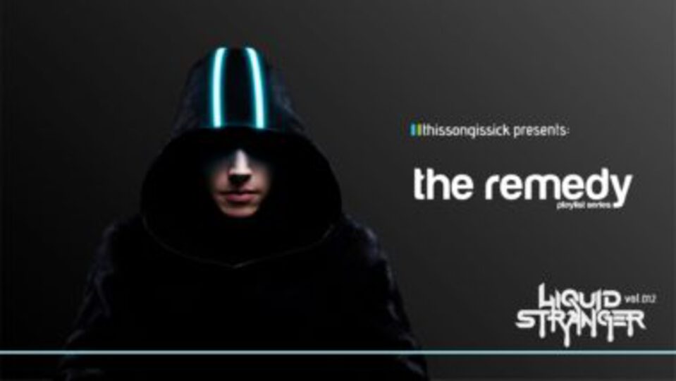 ThisSongIsSick Presents: The Remedy Vol. 012 Ft. Liquid Stranger - This ...